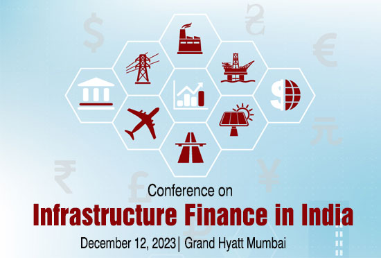 Infrastructure Finance in India | December 12, 2023 | Grand Hyatt ...